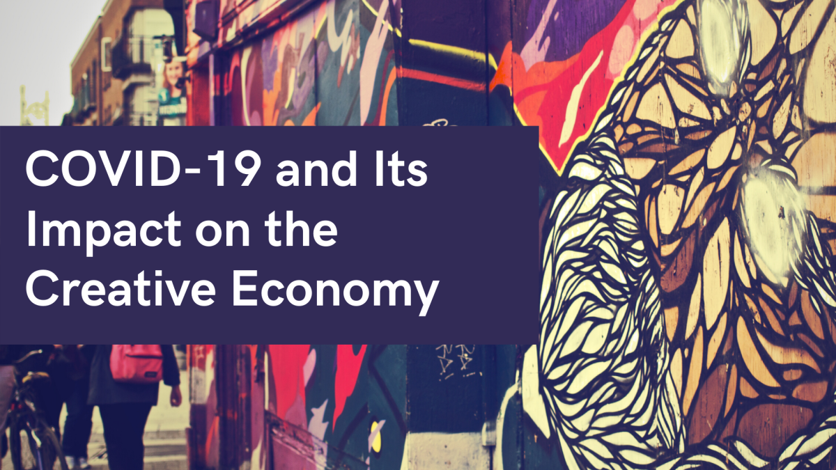 COVID-19 and Its Impact on the Creative Economy - Creative West